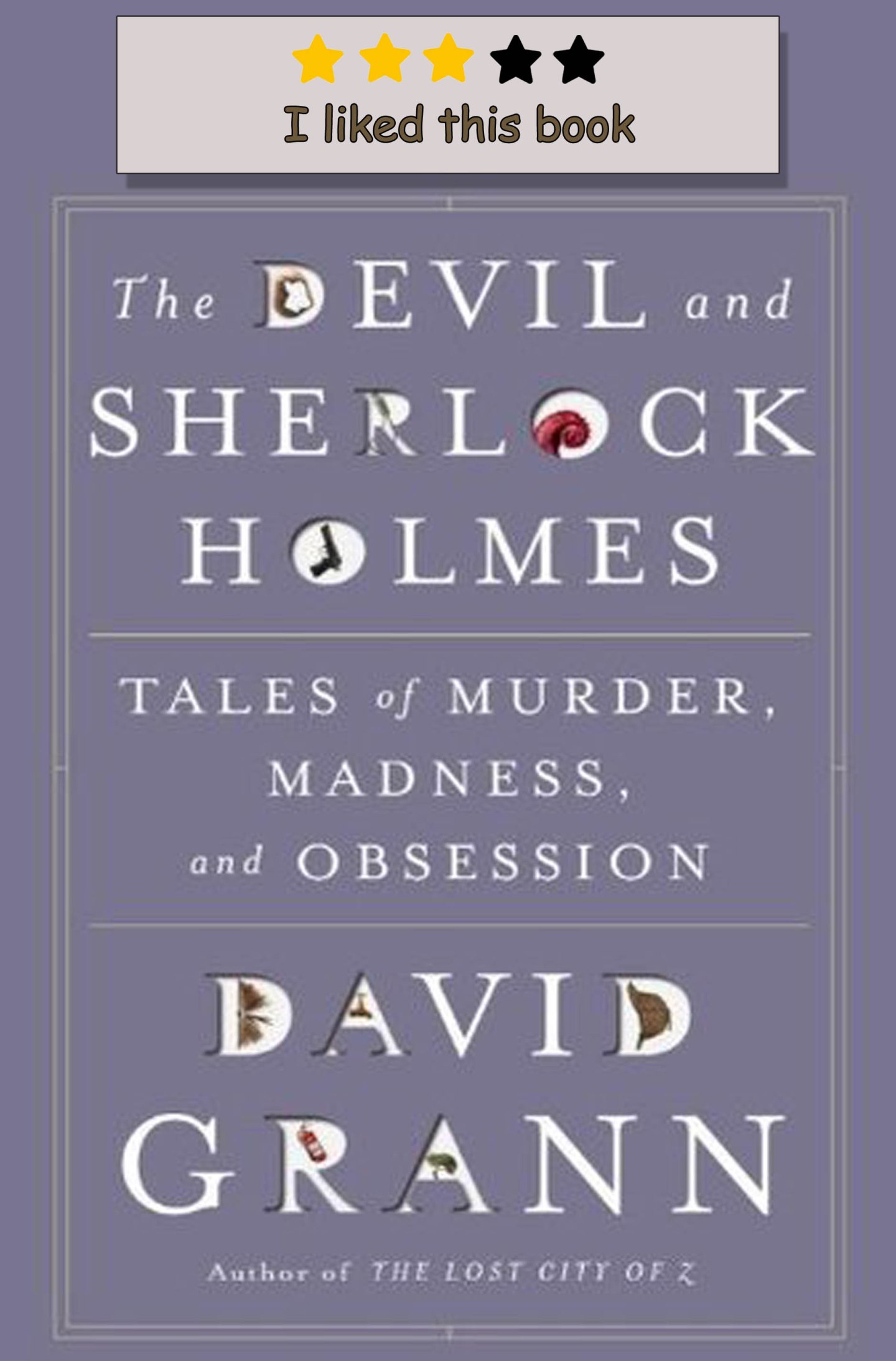 The Devil & Sherlock Holmes: Tales of Murder, Madness & Obsession by ...